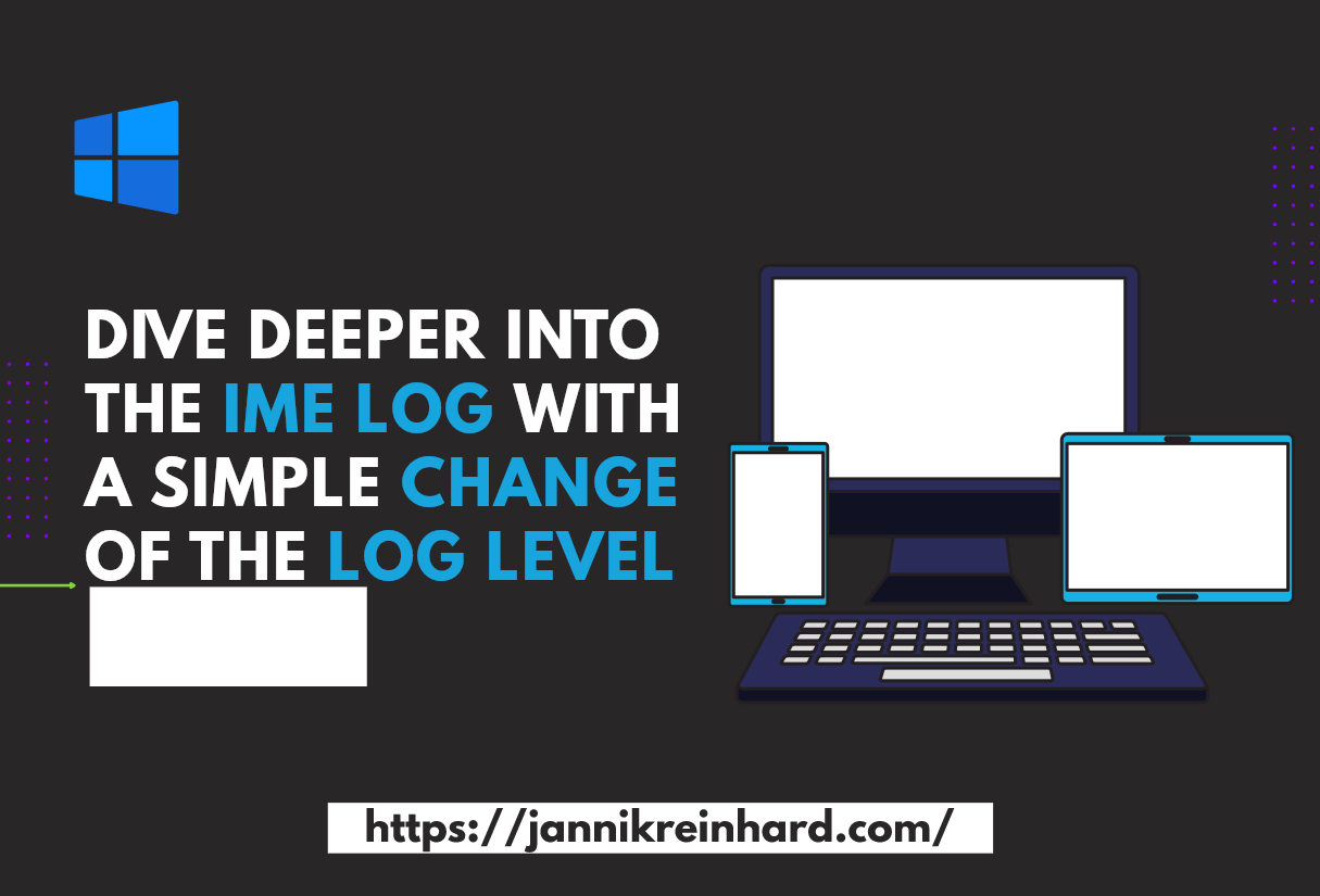 Dive deeper into the IME log with a simple change of the log level