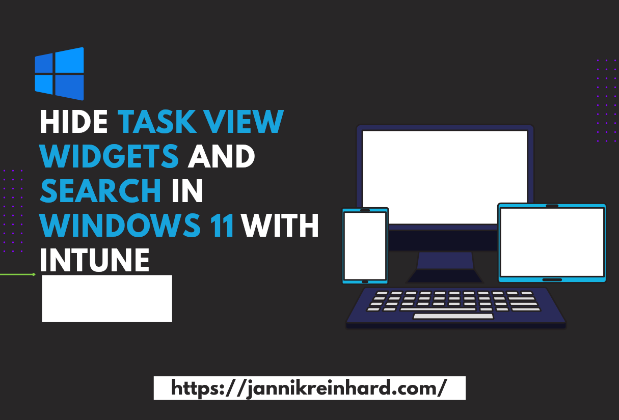 Clean up Windows 11: Hide task view, widgets and search with Intune ...